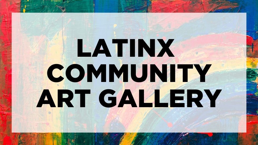 Latinx History Month: Community Art Exhibit | Bay Path University