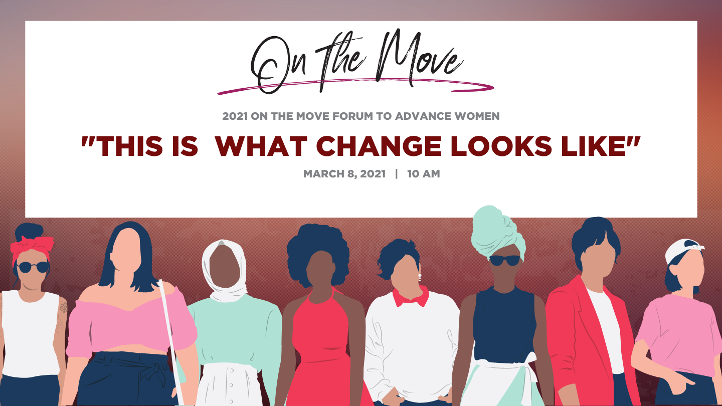 Learning What Change Looks Like at On the Move: Forum to Advance Women ...